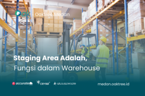 Staging Area Adalah, Fungsi dalam Warehouse - Oaktree Medan